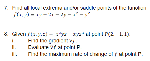 Solved 7. Find all local extrema and/or saddle points of the | Chegg.com