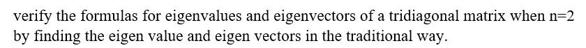 Solved verify the formulas for eigenvalues and eigenvectors | Chegg.com