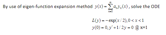 Solved By use of eigen-function expansion method | Chegg.com