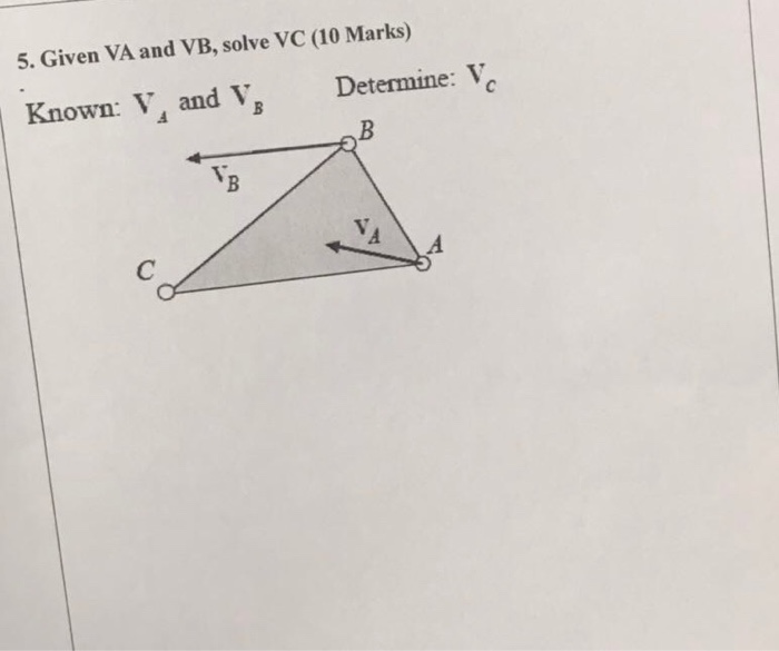 Solved 5. Given VA and VB, solve VC (10 Marks) Determine: V | Chegg.com
