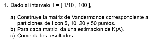 Solved 1. Dado el intervalo I=[1/10,100], a) Construye la | Chegg.com
