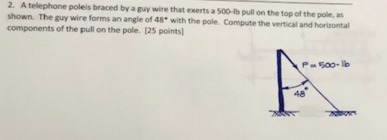 Solved 2. A telephone poleis braced by a guy wire that | Chegg.com