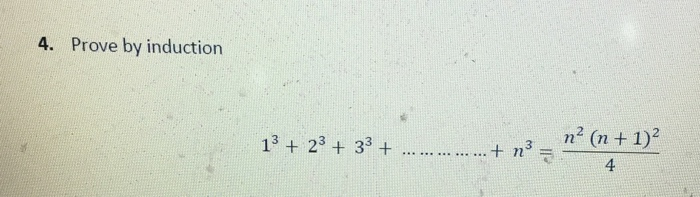 Solved 4. Prove by induction n (n 13 23 334 3 | Chegg.com
