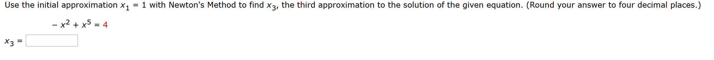 Solved Use The Initial Approximation X1 1 With Newtons 3620