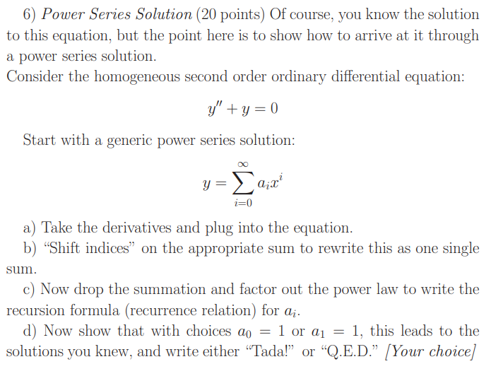 Solved 6) Power Series Solution (20 points) Of course, you | Chegg.com