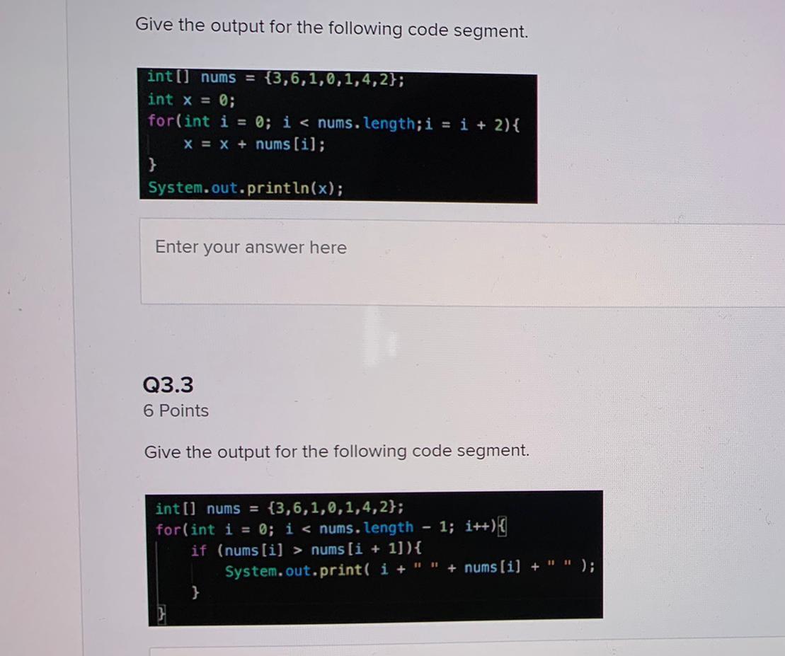 Solved Give the output for the following code segment. int[] | Chegg.com