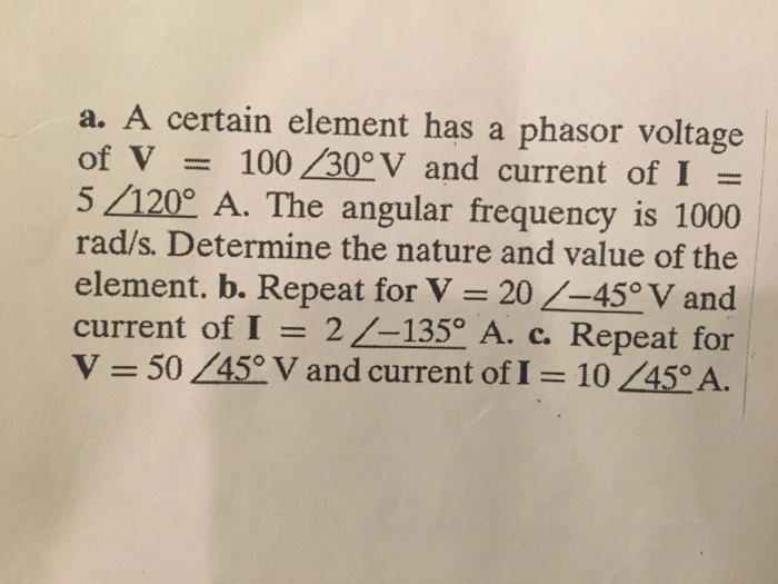 Solved A certain element has a phasor voltage of V = 100 30 | Chegg.com