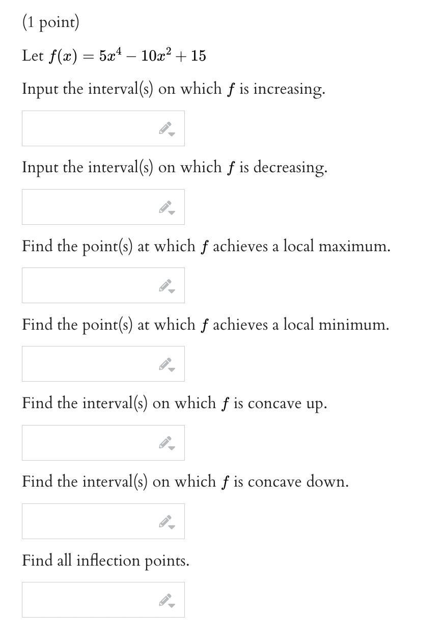 Solved (1 point) Let f(x)=5x4−10x2+15 Input the interval(s) | Chegg.com