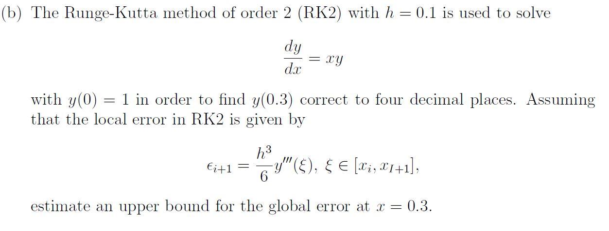 Solved (b) The Runge-Kutta method of order 2 (RK2) with h = | Chegg.com