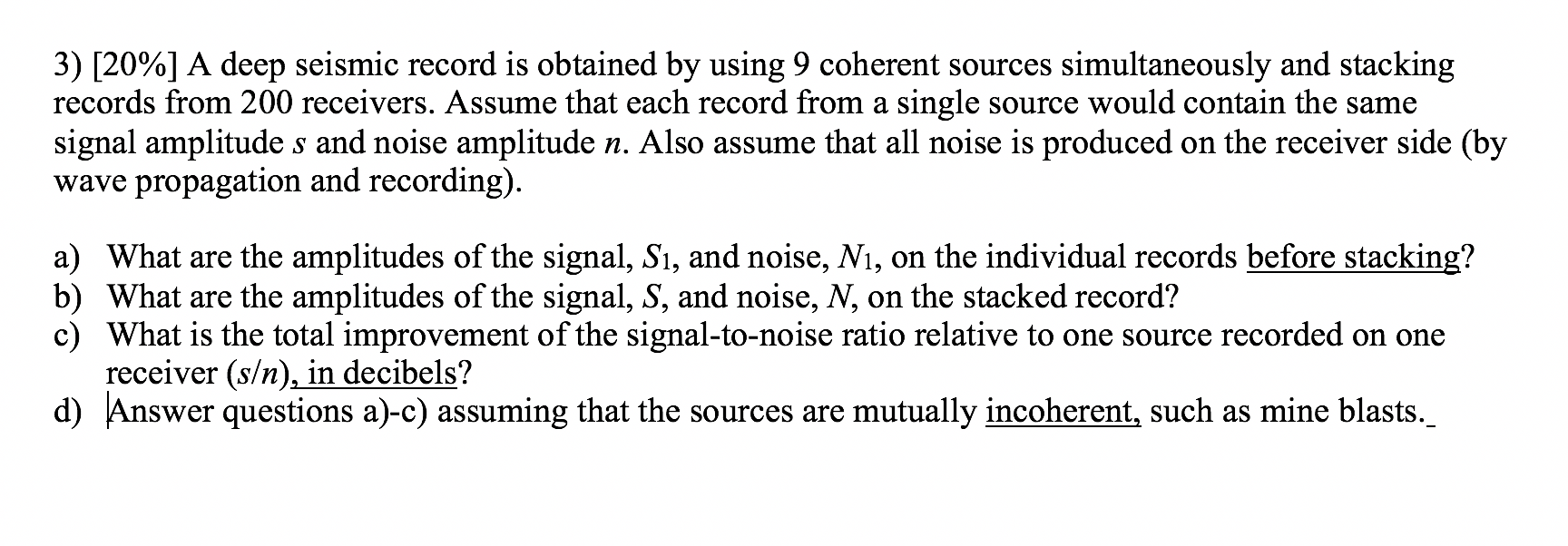 Solved 3) [20%] A deep seismic record is obtained by using 9 | Chegg.com
