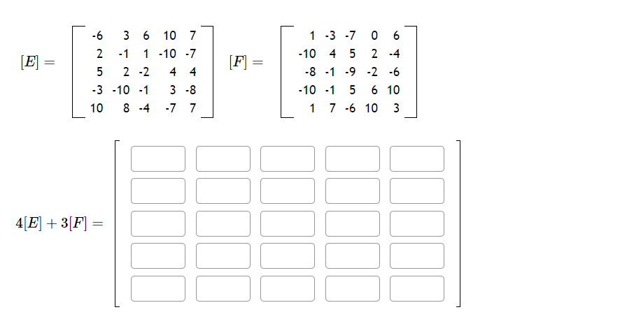 Solved [E]=⎣⎡−625−3103−12−10861−2−1−410−1043−77−74−87⎦⎤[F]=⎣ | Chegg.com