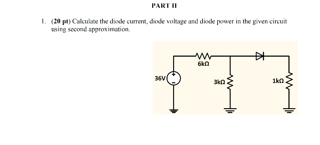 Solved PART II 1. (20 pt) Calculate the diode current, diode | Chegg.com