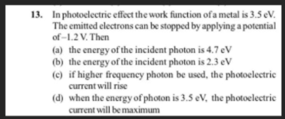 Solved 13. In photoelectric effect the work function of a | Chegg.com