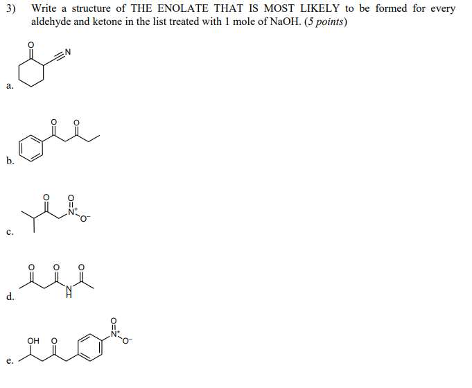 Solved 3) Write a structure of THE ENOLATE THAT IS MOST | Chegg.com