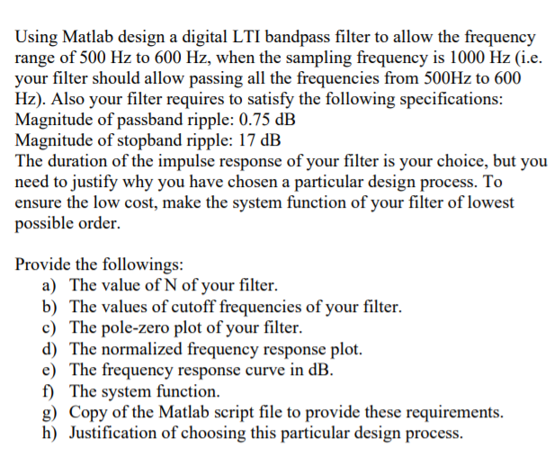 Solved Using Matlab design a digital LTI bandpass filter to | Chegg.com