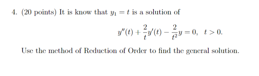 Solved 4. (20 points) It is know that y1=t is a solution of | Chegg.com