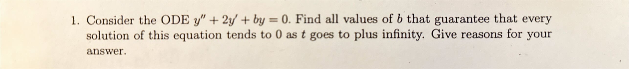 Solved Consider the ODE y''+2y'+by=0. ﻿Find all values of b | Chegg.com