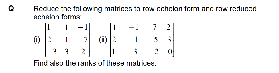 Solved Reduce the following matrices to row echelon form and | Chegg.com