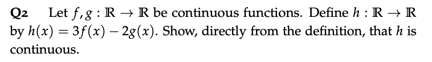 Solved Q2 Let f,g:R→R be continuous functions. Define h:R→R | Chegg.com