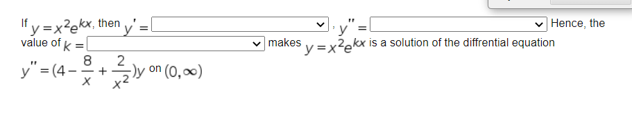 Solved If y=x2ekx, then v′= y′′=∣ Hence, the value of k=1 | Chegg.com