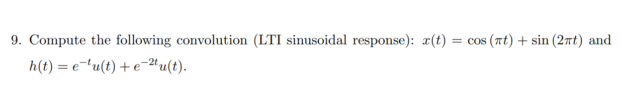 Solved 9. Compute the following convolution (LTI sinusoidal | Chegg.com