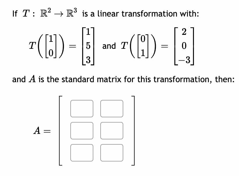 Solved If T:R2→R3 is a linear transformation with: | Chegg.com
