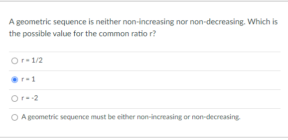 Solved A geometric sequence is neither non-increasing nor | Chegg.com