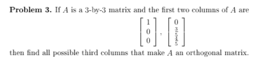 Solved Problem 3. If A is a 3-by-3 matrix and the first two | Chegg.com