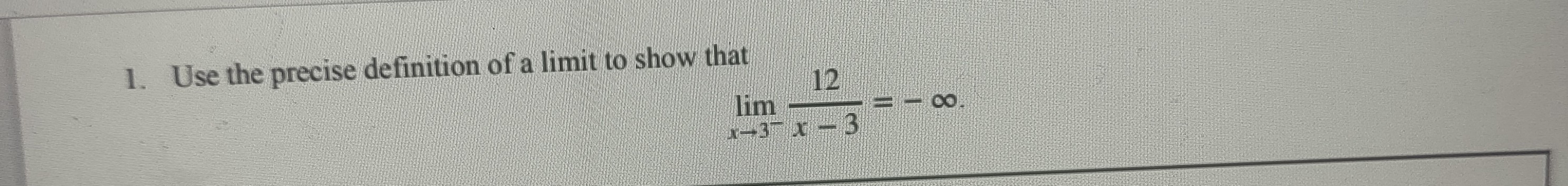 Solved 1. Use the precise definition of a limit to show that | Chegg.com