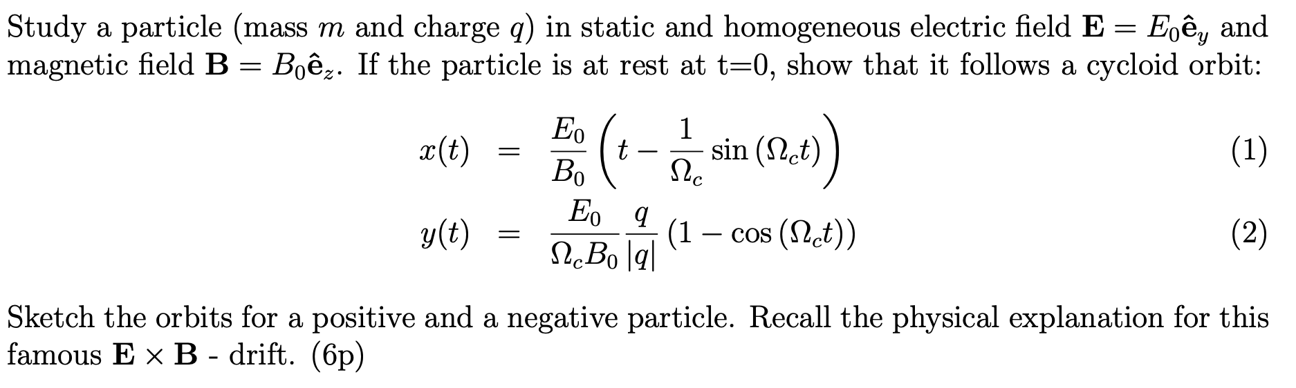 Solved = Study a particle (mass m and charge q) in static | Chegg.com