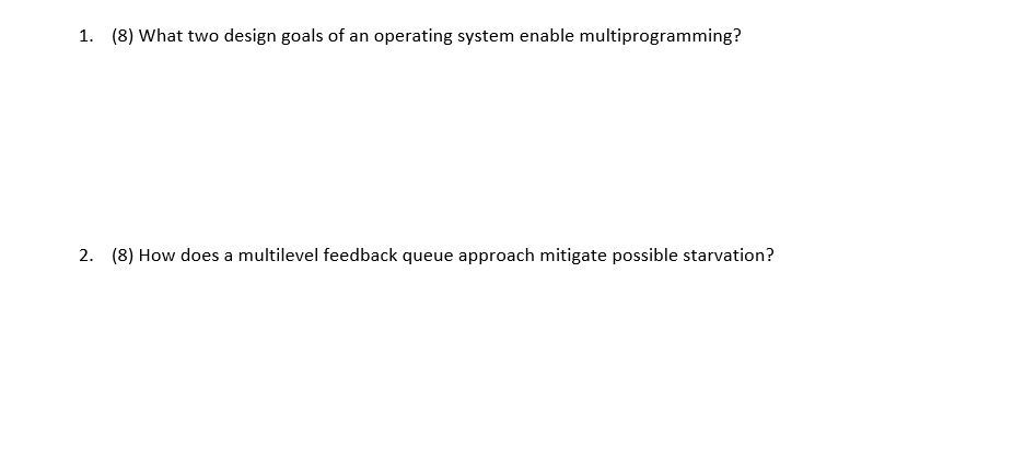 Solved 1. (8) What two design goals of an operating system | Chegg.com