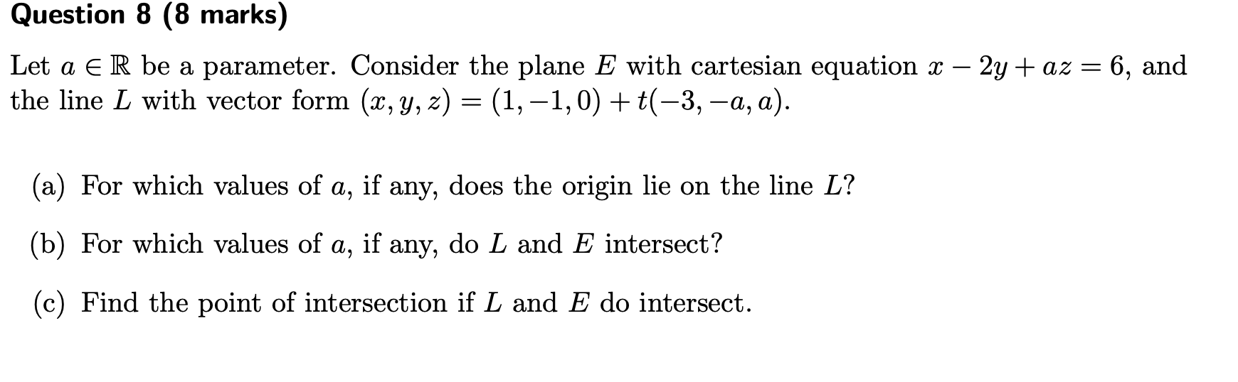 Solved Question 8 (8 marks) Let a € R be a parameter. | Chegg.com
