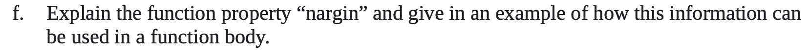 Solved f. Explain the function property “nargin” and give in | Chegg.com