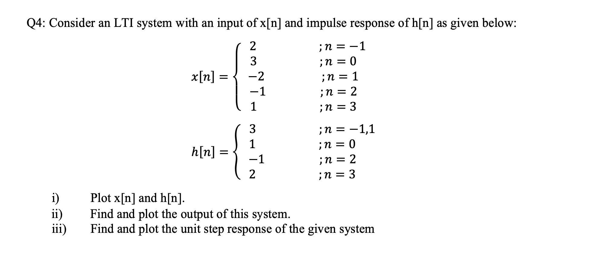 Solved Q4: Consider an LTI system with an input of x[n] and | Chegg.com