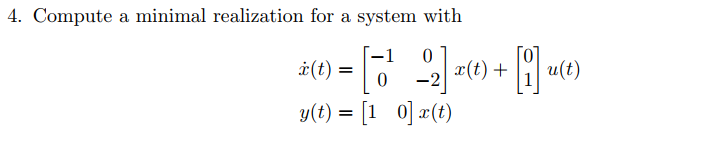 Solved 4. Compute a minimal realization for a system with -1 | Chegg.com
