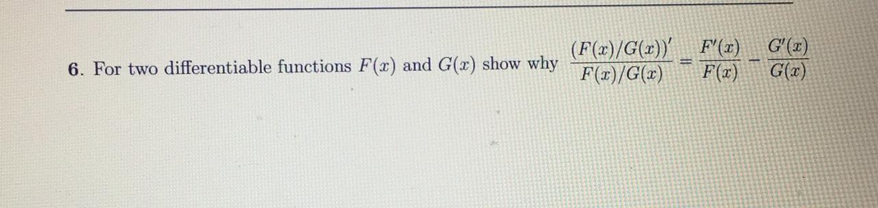 Solved 6. For two differentiable functions F(x) and G(x) | Chegg.com