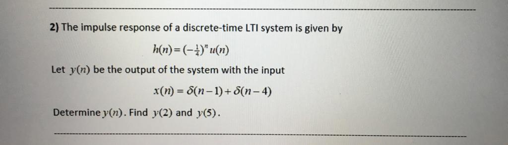 Solved 2) The impulse response of a discrete-time LTI system | Chegg.com