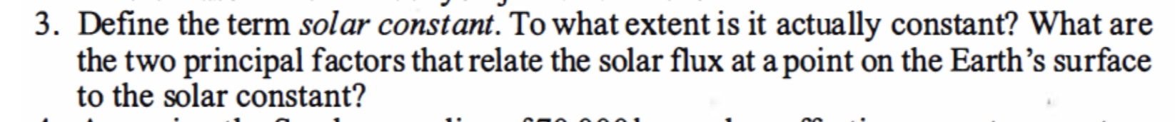 Solved 3. Define the term solar constant. To what extent is | Chegg.com