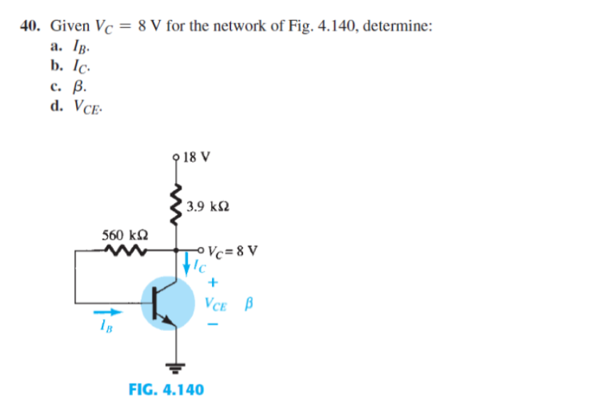 Solved 40. Given Vc = 8 V for the network of Fig. 4.140, | Chegg.com