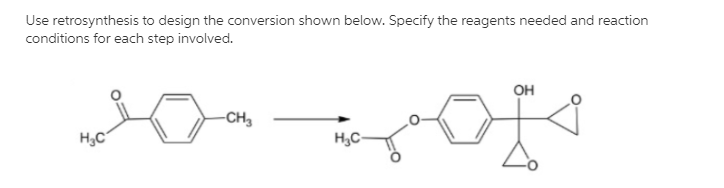 Solved Use retrosynthesis to design the conversion shown | Chegg.com