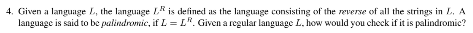Solved 4. Given a language L, the language LR is defined as | Chegg.com