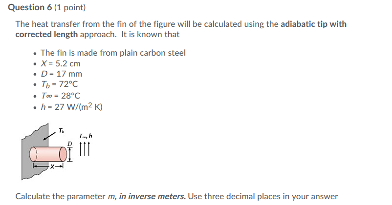 Solved Question 6 (1 point) The heat transfer from the fin | Chegg.com