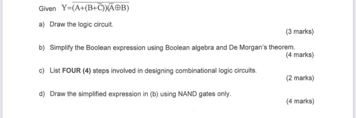 Solved Given Y=(A+(B+C))(A⊕B) a) Draw the logic circuit. (3 | Chegg.com