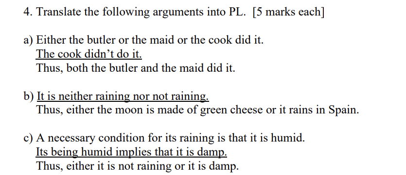 Solved 4. ﻿Translate the following arguments into PL. [5 | Chegg.com