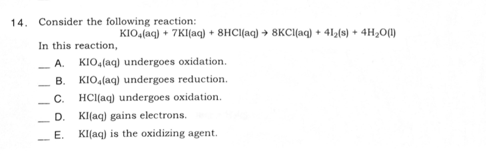 Solved 14. Consider the following reaction: KIO4(aq) + 7 | Chegg.com