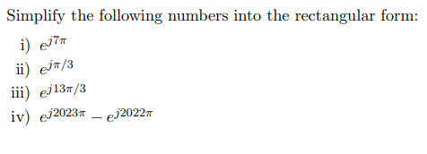 Solved Simplify the following numbers into the rectangular | Chegg.com