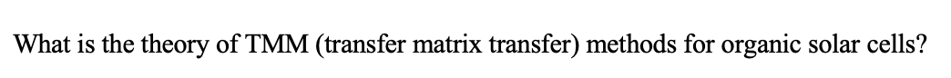 Solved What is the theory of TMM (transfer matrix transfer) | Chegg.com