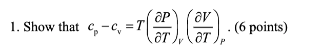 Solved cp−cv=T(∂T∂P)V(∂T∂V)P | Chegg.com