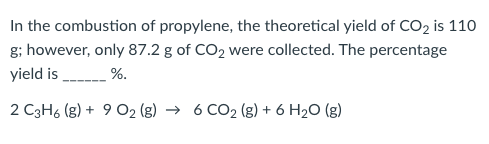 Solved In the combustion of propylene, the theoretical yield | Chegg.com