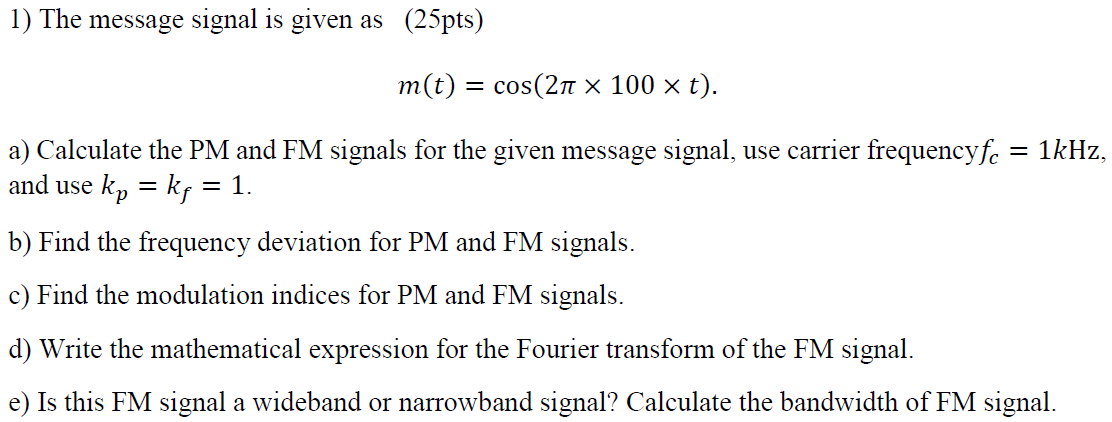 Solved 1) The message signal is given as (25pts) m(t) = | Chegg.com